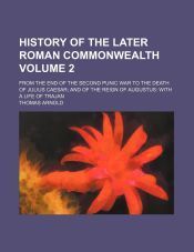 HISTORY OF THE LATER ROMAN COMMONWEALTH; FROM THE END OF THE SECOND ...