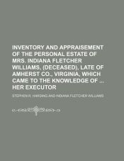 INVENTORY AND APPRAISEMENT OF THE PERSONAL ESTATE OF MRS. INDIANA ...
