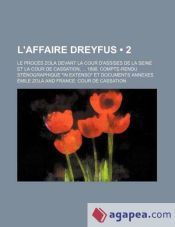L'AFFAIRE DREYFUS; LE PROC S ZOLA DEVANT LA COUR D'ASSISES DE LA SEINE ET LA COUR DE CASSATION ...