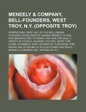 MENEELY & COMPANY, BELL-FOUNDERS, WEST TROY, N.Y. (OPPOSITE TROY ...