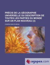 PRECIS DE LA GEOGRAPHIE UNIVERSELLE OU DESCRIPTION DE TOUTES LES ...