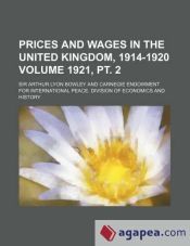 PRICES AND WAGES IN THE UNITED KINGDOM, 1914-1920 VOLUME 1921, PT. 2 ...