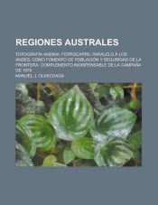 REGIONES AUSTRALES; TOPOGRAFIA ANDINA; FERROCARRIL PARALELO A LOS ANDES ...