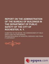 REPORT ON THE ADMINISTRATION OF THE BUREAU OF BUILDINGS IN THE ...
