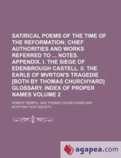 SATIRICAL POEMS OF THE TIME OF THE REFORMATION VOLUME 2; CHIEF ...