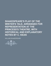 SHAKESPEARE'S PLAY OF THE WINTER'S TALE, ARRANGED FOR REPRESENTATION AT ...