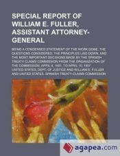 SPECIAL REPORT OF WILLIAM E. FULLER, ASSISTANT ATTORNEY-GENERAL; BEING ...