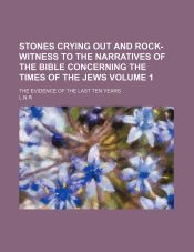 STONES CRYING OUT AND ROCK-WITNESS TO THE NARRATIVES OF THE BIBLE ...