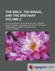 THE BIBLE, THE MISSAL, AND THE BREVIARY VOLUME 2; OR, RITUALISM SELF ...