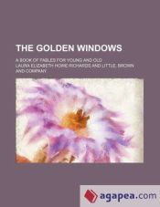 THE GOLDEN WINDOWS; A BOOK OF FABLES FOR YOUNG AND OLD - LAURA ...