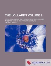 THE LOLLARDS; A TALE, FOUNDED ON THE PERSECUTIONS WHICH MARKED THE ...