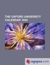 THE OXFORD UNIVERSITY CALENDAR 1825 - BOOKS GROUP - 9781130536607