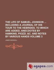 THE LIFE OF SAMUEL JOHNSON INCLUDING A JOURNAL OF HIS TOUR TO THE ...