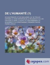 DE L'HUMANITE; DE SON PRINCIPE, ET DE SON AVENIR, OU. SE TROUVE EXPOSEE ...