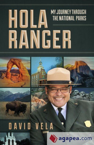 HOLA RANGER, MY JOURNEY THROUGH THE NATIONAL PARKS - 9781737727002