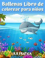 BALLENAS LIBRO DE COLOREAR PARA NIÑOS - R R FRATICA - 9780456991633