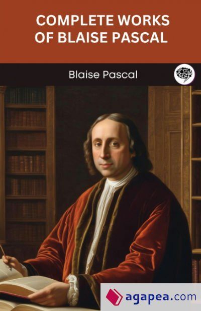 COMPLETE WORKS OF BLAISE PASCAL (GRAPEVINE EDITION) - BLAISE PASCAL ...