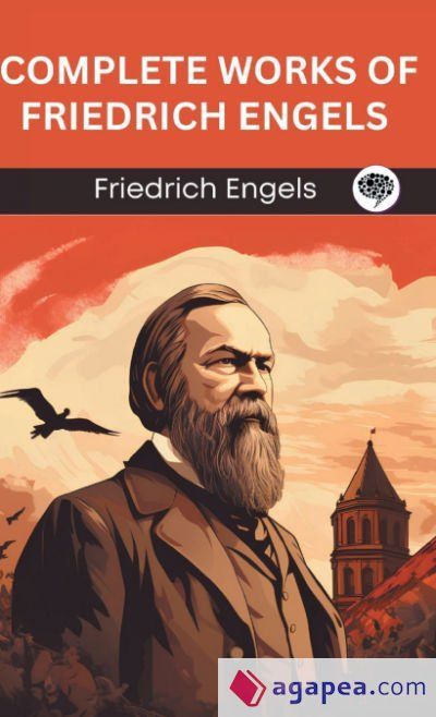 COMPLETE WORKS OF FRIEDRICH ENGELS (GRAPEVINE EDITION) - FRIEDRICH ...
