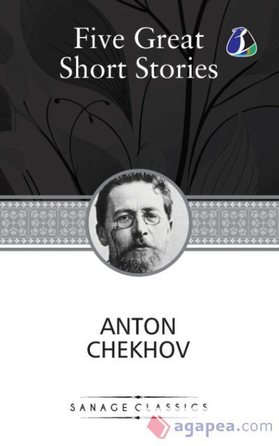 FIVE GREAT SHORT STORIES OF ANTON CHEKHOV (THE BLACK MONK, THE HOUSE ...
