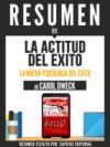 RESUMEN DE "LA ACTITUD DEL EXITO: LA NUEVA PSICOLOGIA DEL EXITO - DE CAROL DWECK" (EBOOK ...