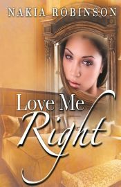 LOVE ME RIGHT - NAKIA ROBINSON - 9780989098229