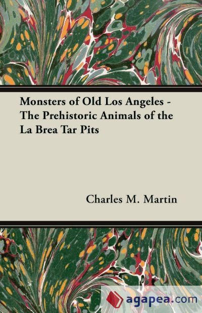 MONSTERS OF OLD LOS ANGELES - THE PREHISTORIC ANIMALS OF THE LA BREA ...