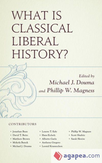 WHAT IS CLASSICAL LIBERAL HISTORY? - JONATHAN BEAN,MICHAEL J DOUMA ...