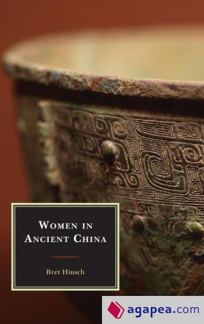WOMEN IN ANCIENT CHINA - BRET HINSCH - 9781538115404