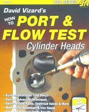 HOW TO PORT & FLOW TEST CYLINDER HEADS - DAVID VIZARD - 9781934709641