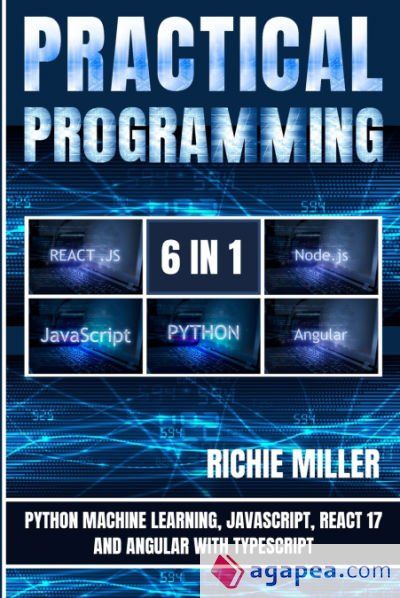 PRACTICAL PROGRAMMING 6 IN 1: PYTHON MACHINE LEARNING, JAVASCRIPT ...