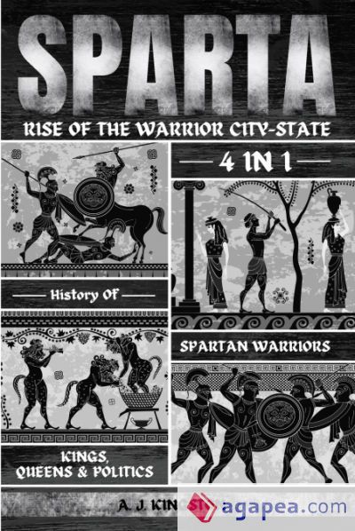 SPARTA: 4-IN-1 HISTORY OF SPARTAN WARRIORS, KINGS, QUEENS & POLITICS ...