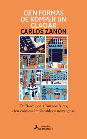 CIEN FORMAS DE ROMPER UN GLACIAR - CARLOS ZANON - 9788418968969