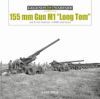 155 MM GUN M1 "LONG TOM": AND 8-INCH HOWITZER IN WWII AND KOREA - DAVID ...