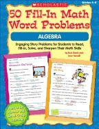 50 FILL-IN MATH WORD PROBLEMS: ALGEBRA: ENGAGING STORY PROBLEMS FOR ...