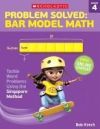 PROBLEM SOLVED: BAR MODEL MATH GRADE 4: TACKLE WORD PROBLEMS USING THE ...