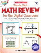 WEEK-BY-WEEK MATH REVIEW FOR THE DIGITAL CLASSROOM: GRADE 3: READY-TO ...