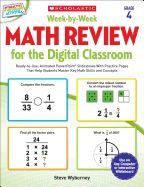 WEEK-BY-WEEK MATH REVIEW FOR THE DIGITAL CLASSROOM: GRADE 4: READY-TO-USE, ANIMATED POWERPOINT(R ...