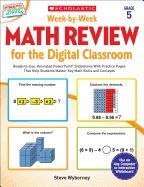 WEEK-BY-WEEK MATH REVIEW FOR THE DIGITAL CLASSROOM: GRADE 5: READY-TO ...