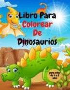 LIBRO PARA COLOREAR DE DINOSAURIOS: LIBRO PARA COLOREAR DE DINOSAURIOS PARA NIÑOS/LIBRO DE ...