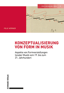 KONZEPTUALISIERUNG VON FORM IN MUSIK: ASPEKTE VON FORMVORSTELLUNGEN ...