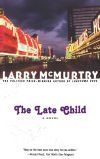 THE LATE CHILD - LARRY MCMURTRY - 9780743222549