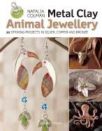 METAL CLAY ANIMAL JEWELLERY: 20 STRIKING PROJECTS IN SILVER, COPPER AND ...