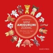 MINI AMIGURUMI ZODIAC: 28 CLASSIC AND CHINESE STAR SIGNS TO CROCHET ...