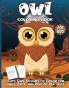 OWL COLORING BOOK FOR KIDS: CHILDREN'S COLORING PAGES WITH OWL ...
