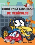 LIBRO PARA COLOREAR DE VEHICULOS PARA NIÑOS: CAMIONES, AVIONES Y COCHES ...