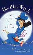 THE BLUE WITCH (WHO DARED TO BE DIFFERENT) - LORA L. CROMMETT ...