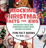 SHOCKING CHRISTMAS FACTS FOR KIDS - P. J. STARR P. J. STARR - 9781736015230