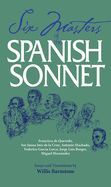 SIX MASTERS OF THE SPANISH SONNET: FRANCISCO DE QUEVEDO, SOR JUANA INES ...