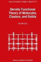 DENSITY FUNCTIONAL THEORY OF MOLECULES, CLUSTERS, AND SOLIDS ...