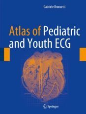 ATLAS OF PEDIATRIC AND YOUTH ECG - BRONZETTI - 9783319571010